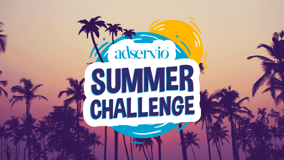 Adservio Summer Challenge #2021 - Cum a fost experiența? - Blog Adservio